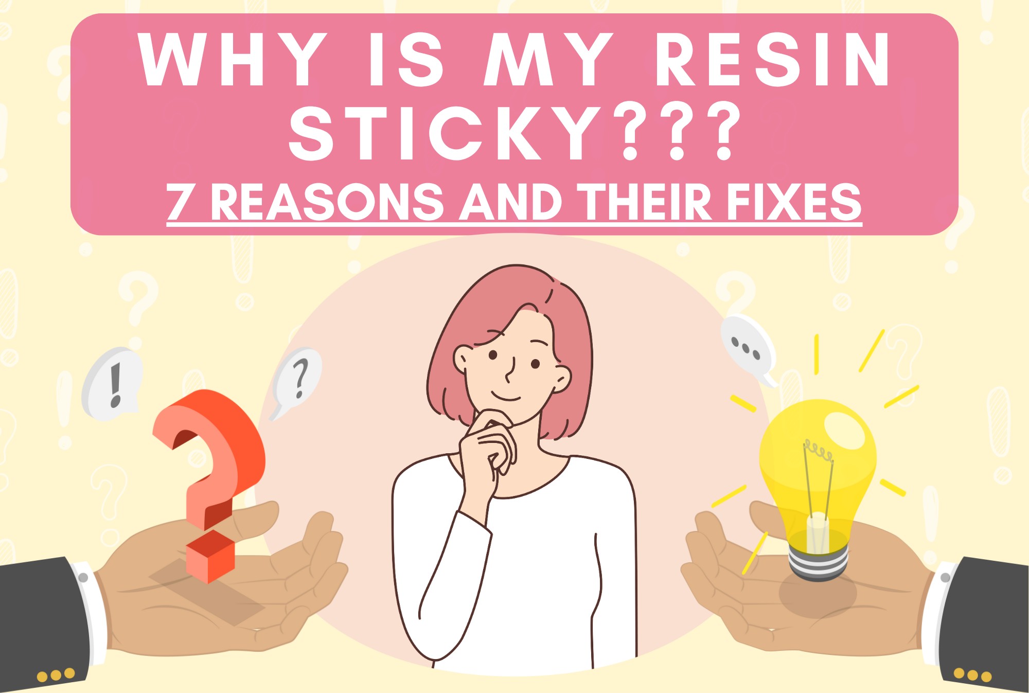 Sticky Resin? 7 Common Causes and How to Fix Them